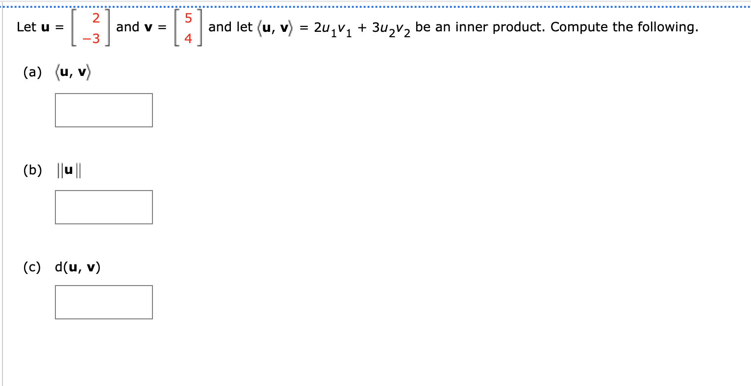 Solved 2 5 Let u = and v = and let (u, v) w N = = 2u1V1 + | Chegg.com