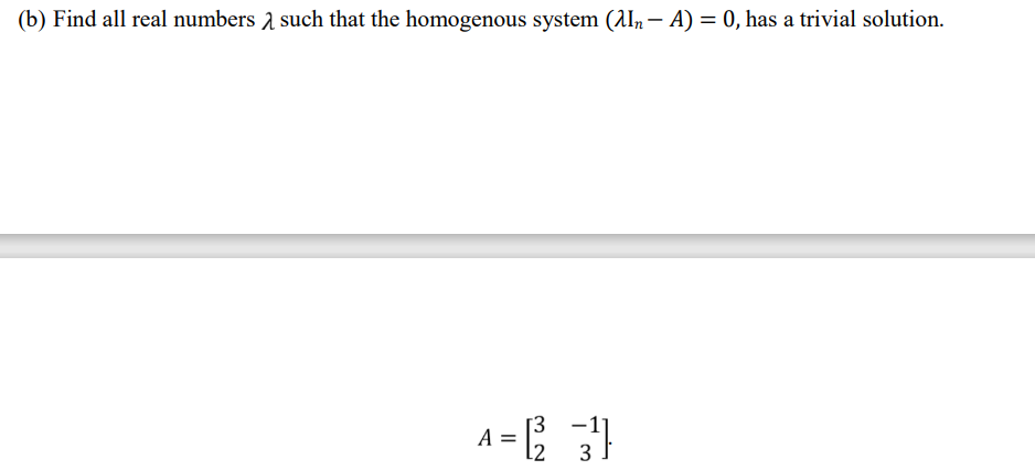 Solved (b) Find all real numbers 2 such that the homogenous | Chegg.com