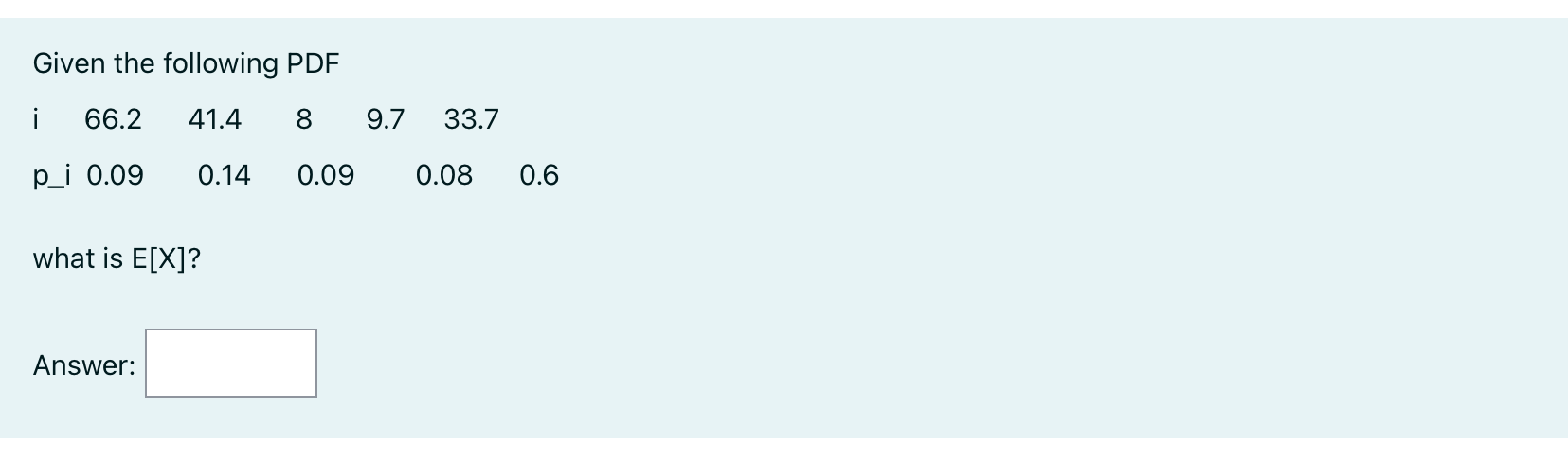 Solved Given the following PDF what is E[X] ? Answer:In | Chegg.com