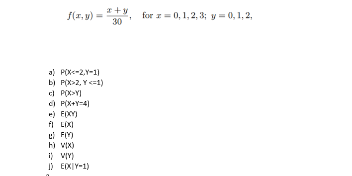 Solved x+y f(x,y) = 30 for x = 0,1,2,3; y = 0,1,2, a) | Chegg.com Solved x+y f(x,y) = 30 for x = 0,1,2,3; y = 0,1,2, a) | Chegg.com