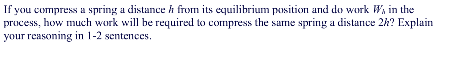 Solved If you compress a spring a distance h from its | Chegg.com
