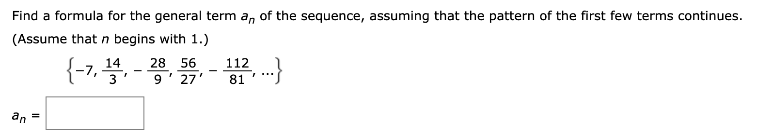 Solved Find a formula for the general term an of the | Chegg.com