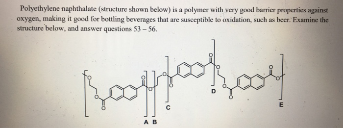 Solved Polyethylene naphthalate (structure shown below) is a | Chegg.com