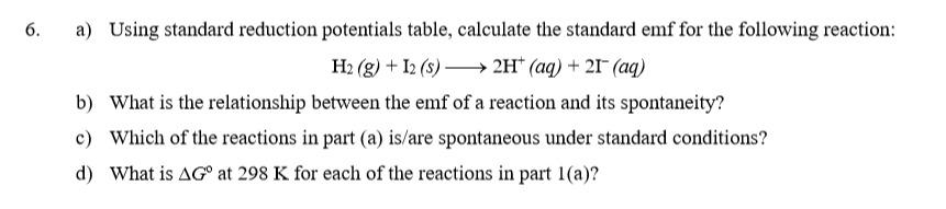 Solved 6. a) Using standard reduction potentials table, | Chegg.com