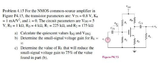 Solved Problem 4.15 For the NMOS common-source amplifier in | Chegg.com