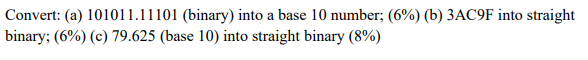 Solved Convert: (a) 101011.11101 (binary) into a base 10 | Chegg.com