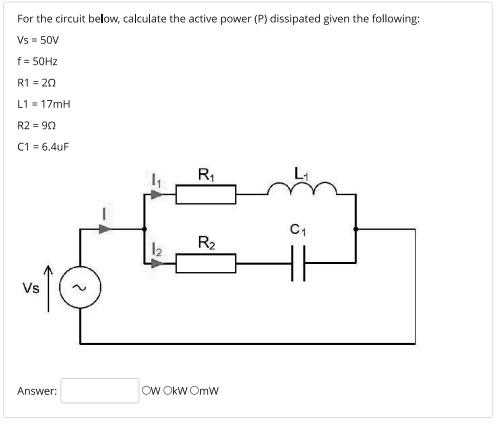 Solved For the circuit below, calculate the active power (P) | Chegg.com
