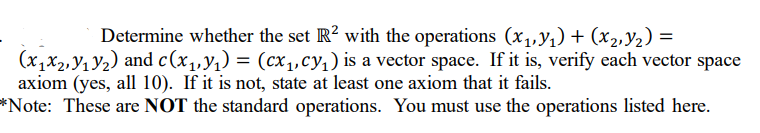 Solved Determine whether the set R2 ﻿with the operations | Chegg.com