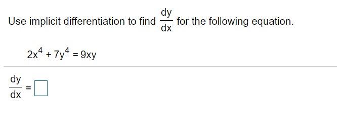 Solved Use implicit differentiation to find dy dx sin (3y2) | Chegg.com