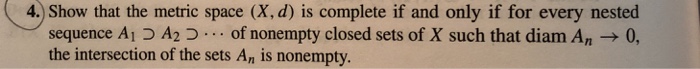 Solved ( 4) Show that the metric space (X, d) is complete if | Chegg.com