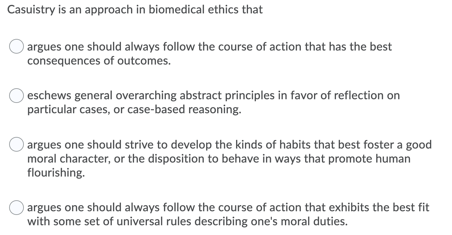 Solved Casuistry is an approach in biomedical ethics that | Chegg.com