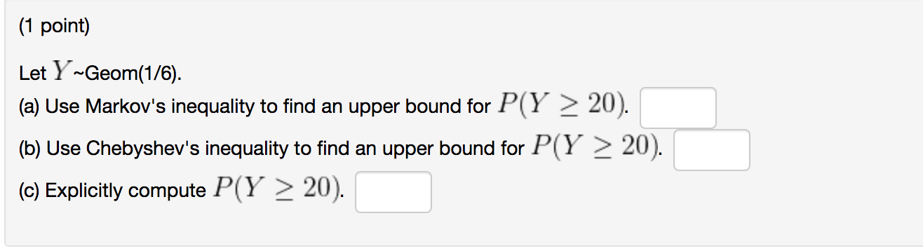 Solved Let ~Geom(1/6). (a) Use Markov's inequality to find | Chegg.com