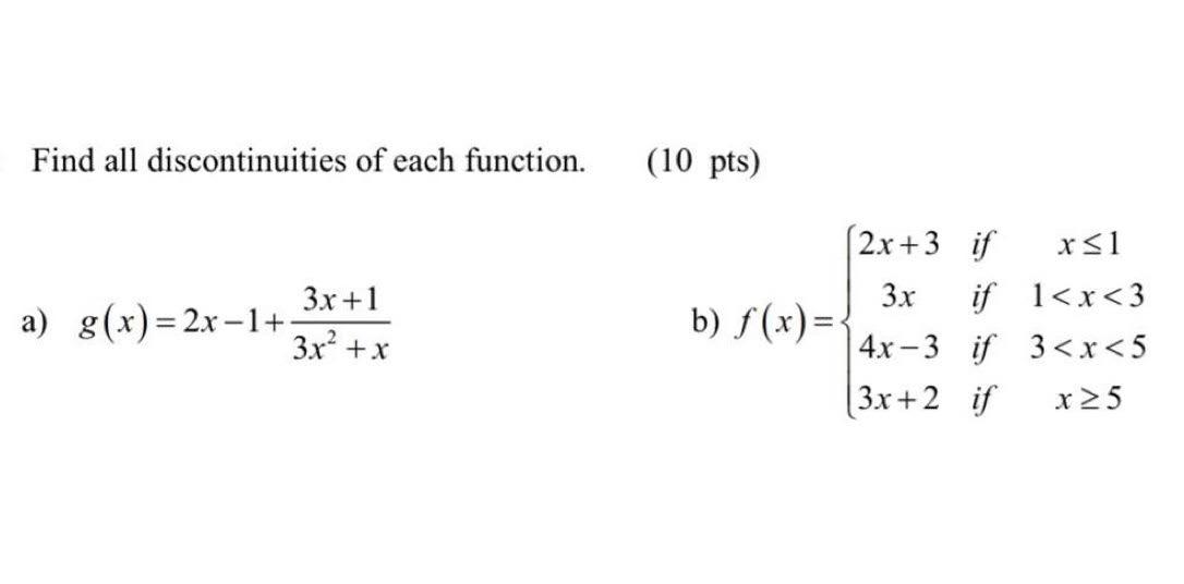 Solved Find all discontinuities of each function. (10 pts) | Chegg.com