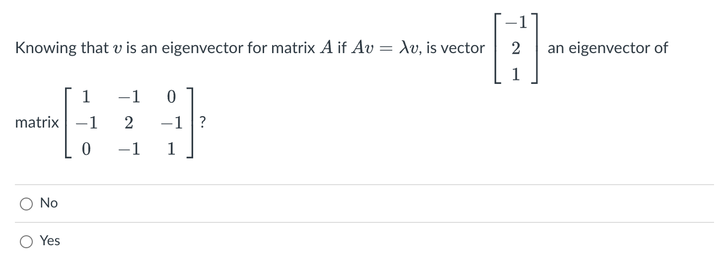 Solved Knowing that v is an eigenvector for matrix A if | Chegg.com