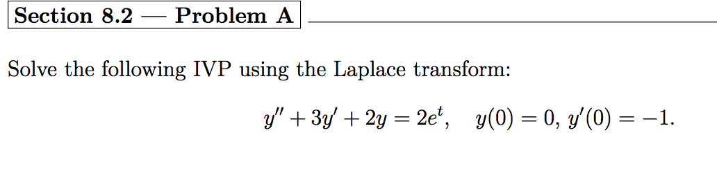 Solved Solve the following IVP using the Laplace transform: | Chegg.com