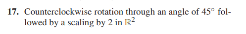 Solved 17. Counterclockwise rotation through an angle of 45∘ | Chegg.com
