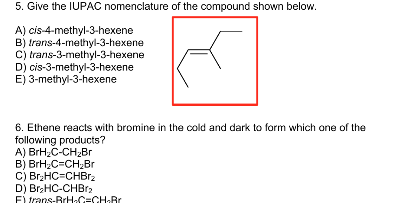 Solved 5. Give the IUPAC nomenclature of the compound shown | Chegg.com