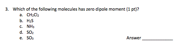 Solved 3. Which of the following molecules has zero dipole | Chegg.com