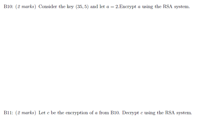 Solved B10: (2 marks) Consider the key (35,5) and let | Chegg.com