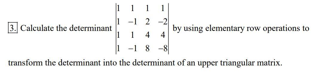 Solved -1 2-2 3. Calculate the determinant by using | Chegg.com