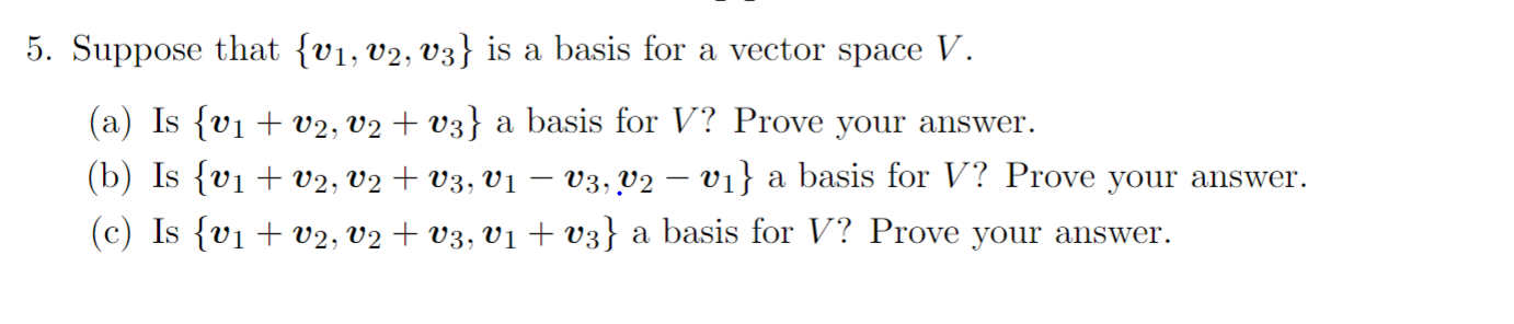 Solved 5. Suppose that {V1, V2, V3} is a basis for a vector | Chegg.com