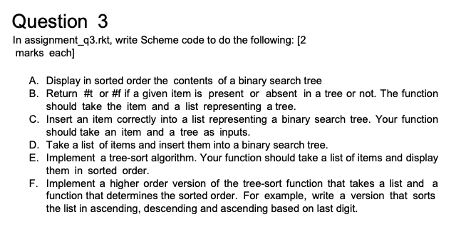 Solved Question 3 In assignment_q3.rkt, write Scheme code to | Chegg.com