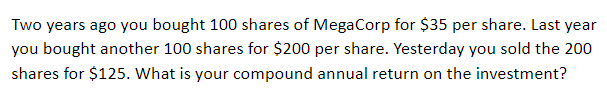 Solved Two years ago you bought 100 shares of MegaCorp for | Chegg.com