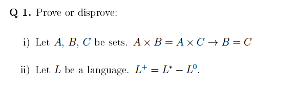 Solved Q 1. Prove or disprove: i) Let A, B, C be sets. A x | Chegg.com