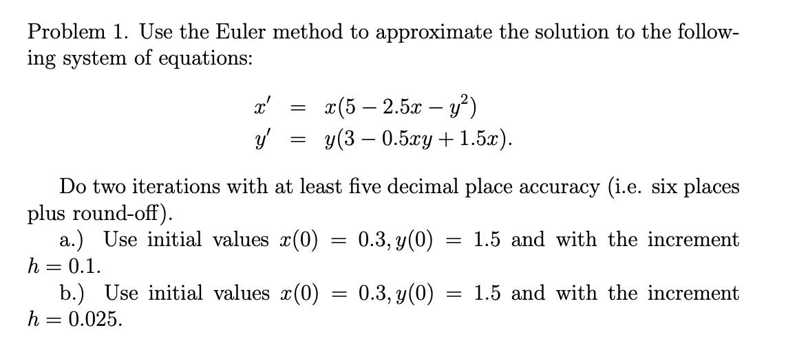 Solved Problem 1 Use The Euler Method To Approximate The