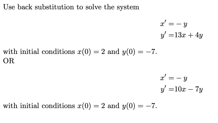 Solved Use back substitution to solve the system x' = - y - | Chegg.com