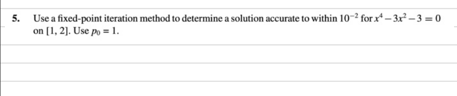 Solved 5. Use a fixed-point iteration method to determine a | Chegg.com