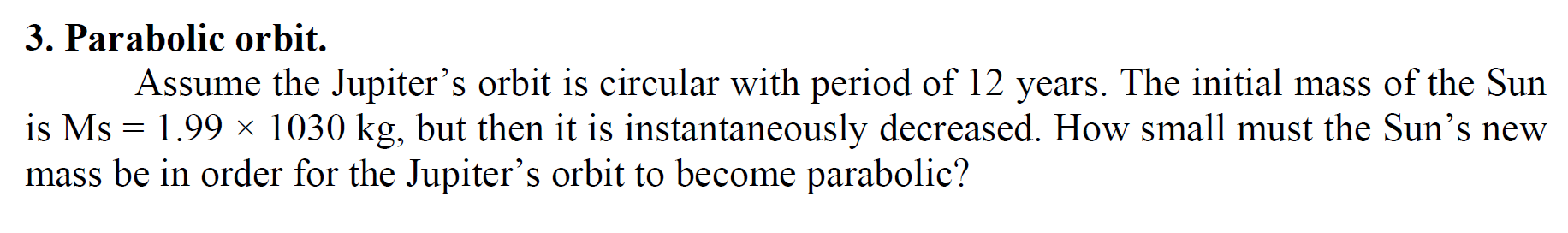 Solved 3. Parabolic orbit. Assume the Jupiter's orbit is | Chegg.com