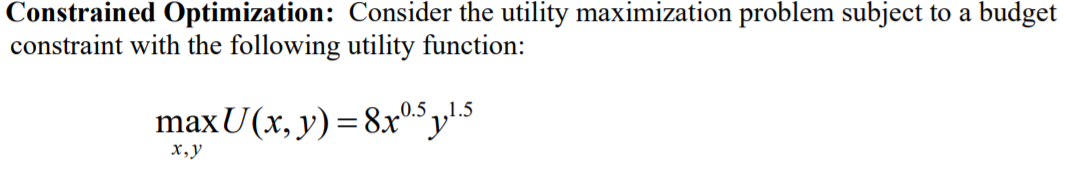 Solved Constrained Optimization: Consider the utility | Chegg.com