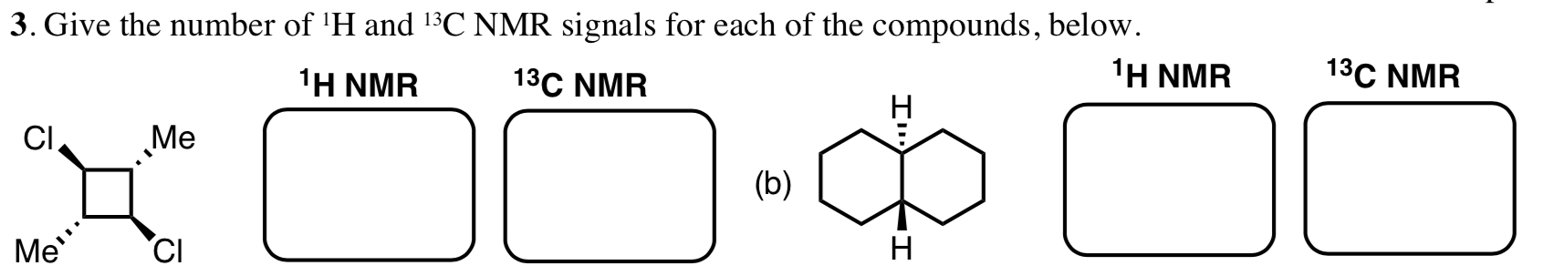 Solved 3. Give the number of 'H and 13C NMR signals for each | Chegg.com