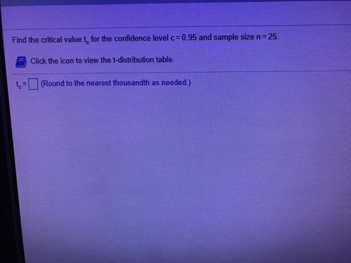 Solved Find the critical value tc for the confidence level | Chegg.com Solved Find the critical value tc for the confidence level | Chegg.com