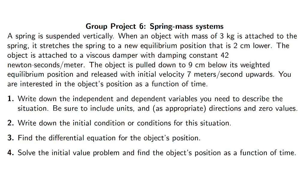 Solved Group Project 6: Spring-mass systems A spring is | Chegg.com