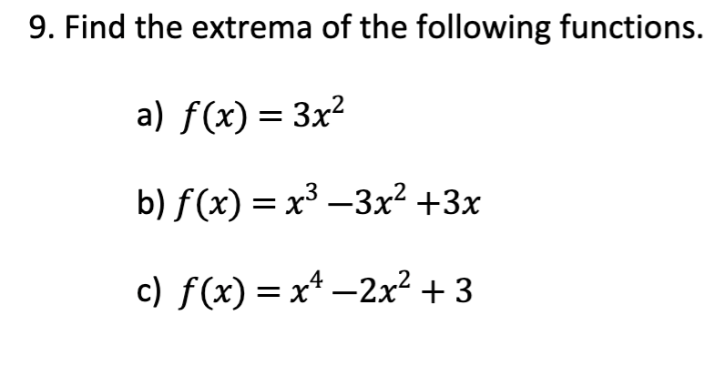 Solved 9. Find the extrema of the following functions. a) | Chegg.com