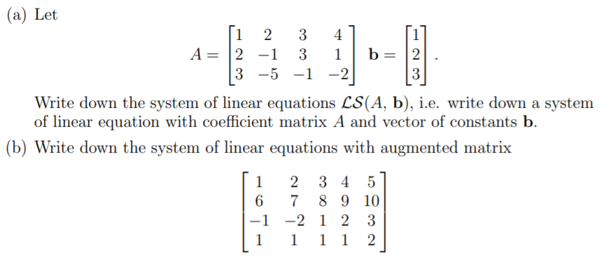 Solved (a) Let 4 1 2 3 A= 2 -1 3 3 -5 -1 1 b= 2 3 -2 Write | Chegg.com