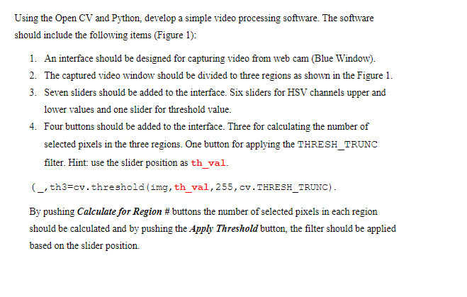 Solved Using the Open CV and Python, develop a simple video | Chegg.com