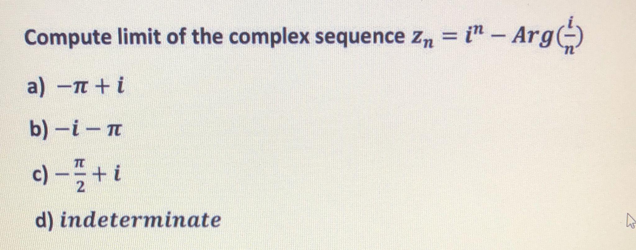 Compute limit of the complex sequence zn=in−Arg(ni) | Chegg.com