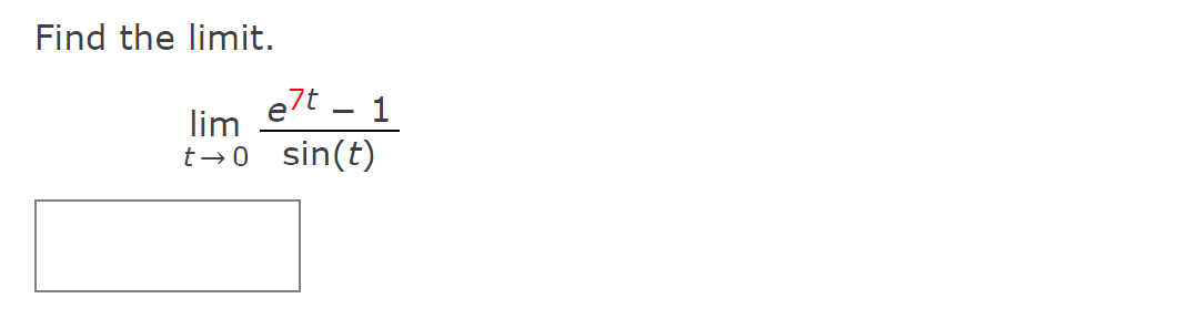 Solved Find the limit. et - 1 lim t> 0 sin(t) | Chegg.com