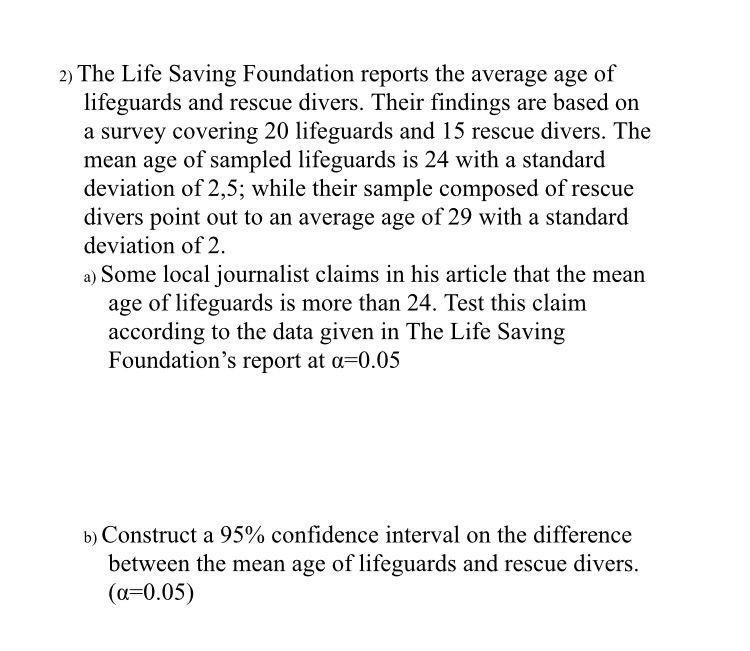 Solved 2) The Life Saving Foundation reports the average age | Chegg.com