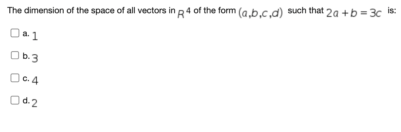 Solved The dimension of the space of all vectors in R4 of | Chegg.com
