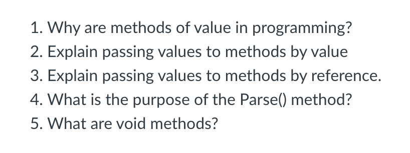 Solved 1. Why are methods of value in programming? 2. | Chegg.com