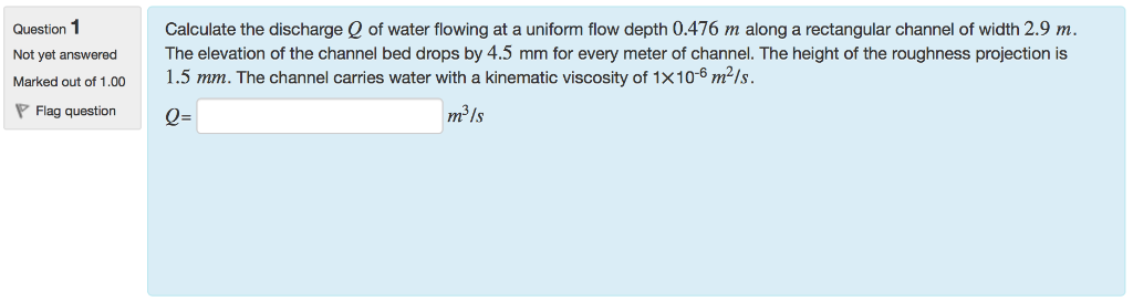 Solved Calculate the discharge O of water flowing at a | Chegg.com