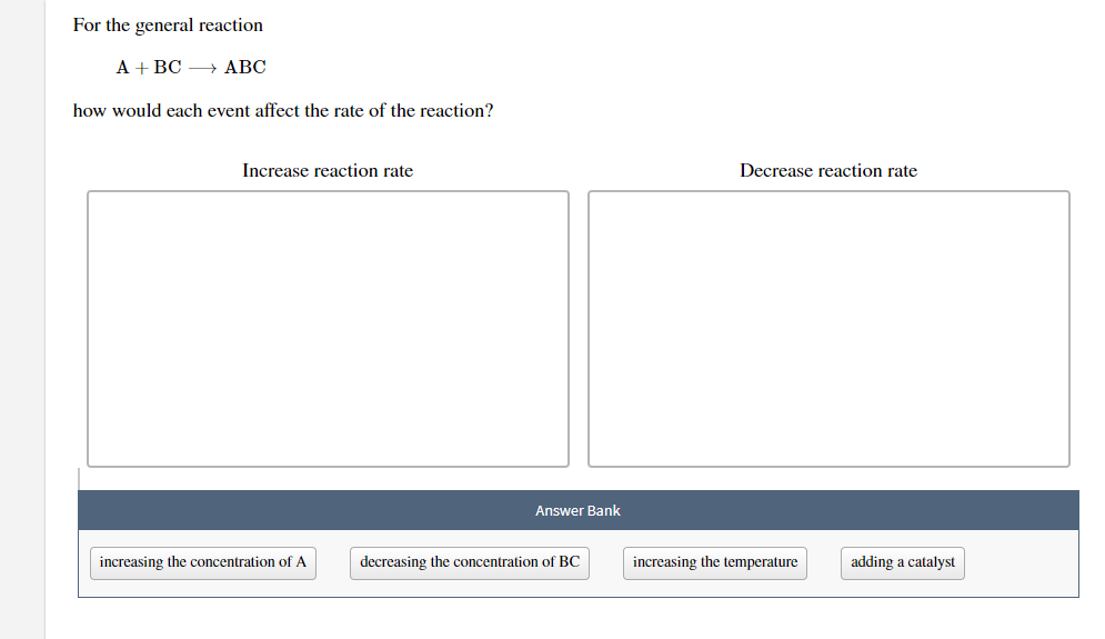 Solved For the general reaction A+BC ABC how would each | Chegg.com