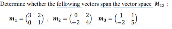 Solved Determine whether the following vectors span the | Chegg.com