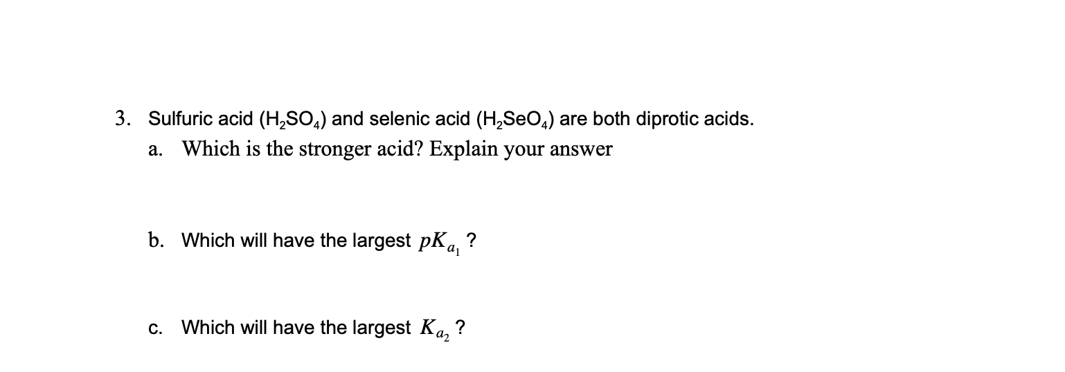 Solved 3. Sulfuric acid (H2SO4) and selenic acid (H2SO4) are | Chegg.com