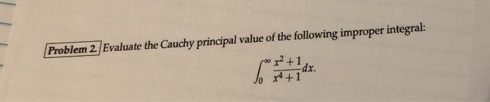 Solved Problem 27 Evaluate the Cauchy principal value of the | Chegg.com