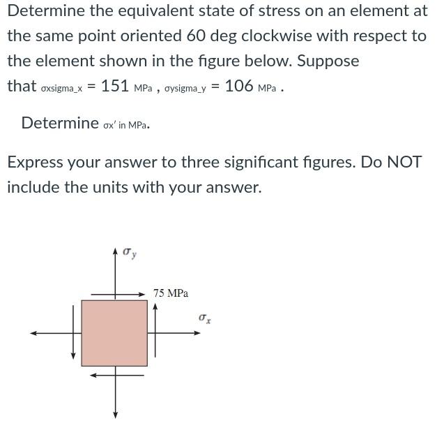 Solved Determine the equivalent state of stress on an | Chegg.com